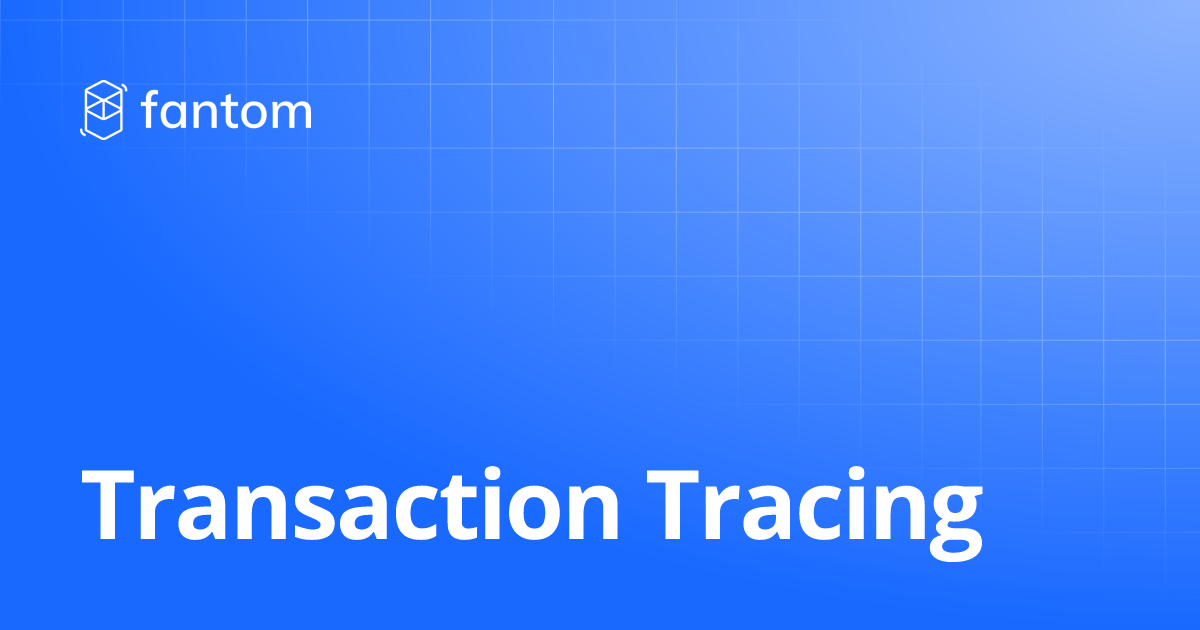 Transaction Tracing | Fantom Opera