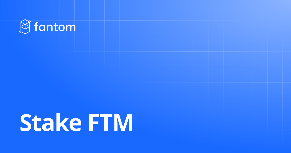 Stake FTM | Fantom Opera