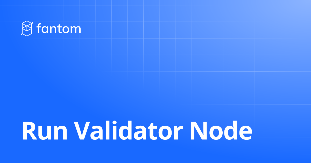 Run Validator Node | Fantom Opera